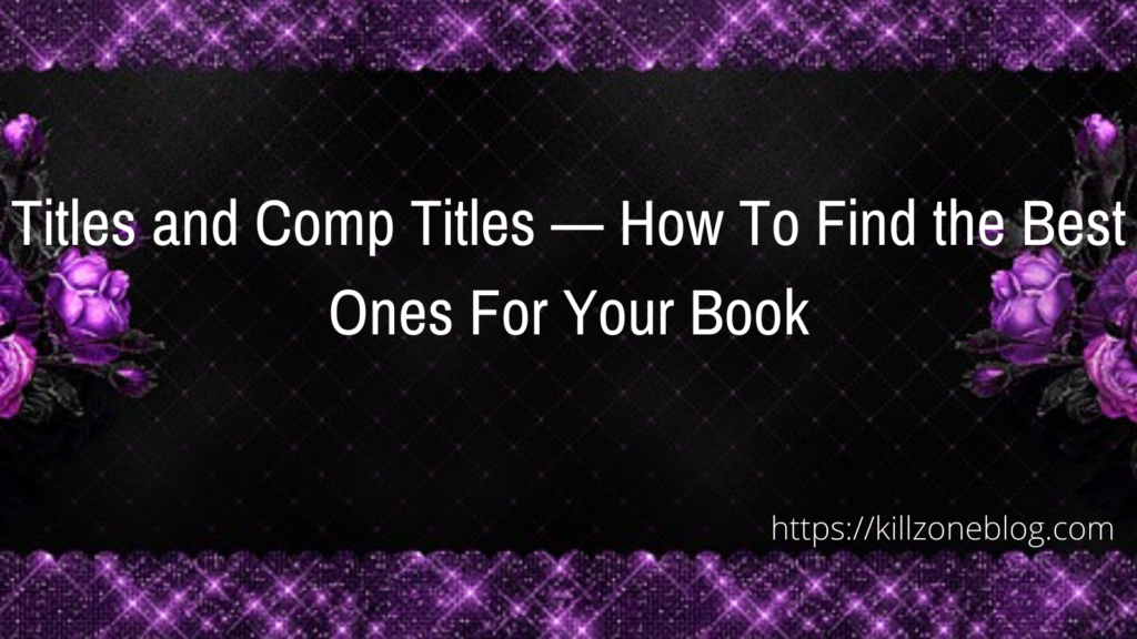 Titles and Comp Titles — How To Find the Best Ones For Your Book ...