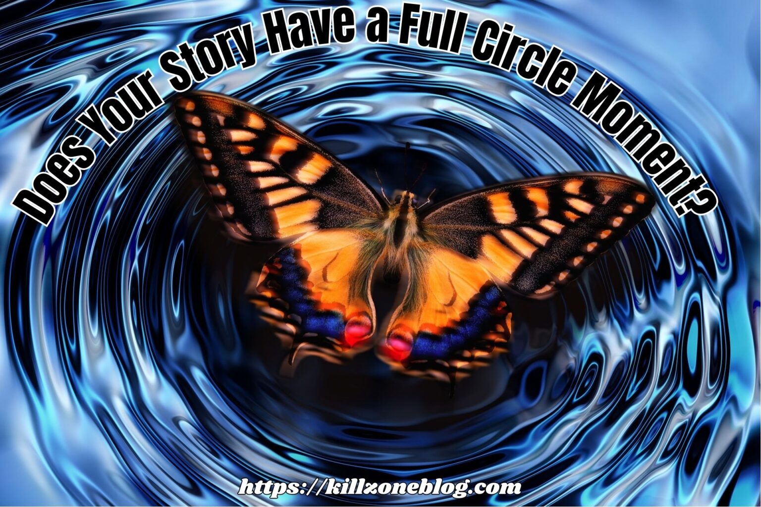 Does Your Story Have a Full Circle Moment? | Killzoneblog.com